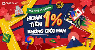 Mở thẻ là ghiền - Hoàn tiền 1% không giới hạn với Thẻ tín dụng CIMB ...