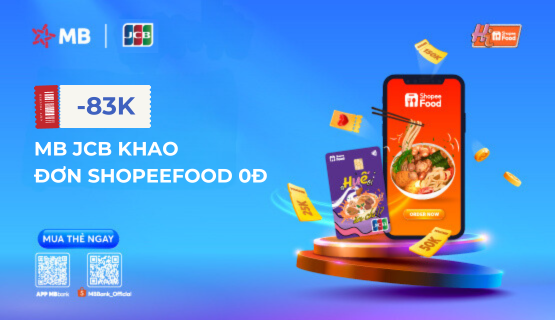 MB JCB KHAO ĐƠN SHOPEEFOOD 0Đ VỚI VOUCHER 83K