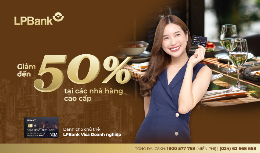 TẬN HƯỞNG TRỌN VẸN ẨM THỰC CAO CẤP VỚI THẺ LPBANK VISA DOANH NGHIỆP