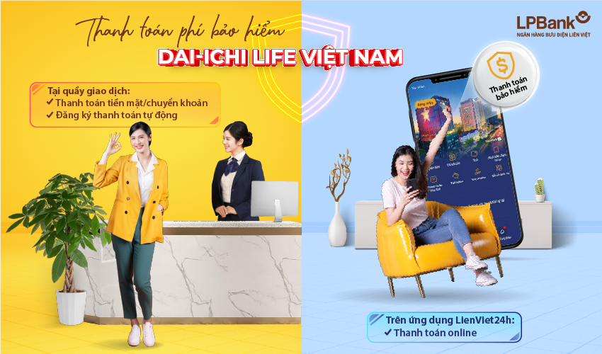 Thanh toán phí bảo hiểm Dai-ichi Life dễ dàng, nhanh chóng với LPBank